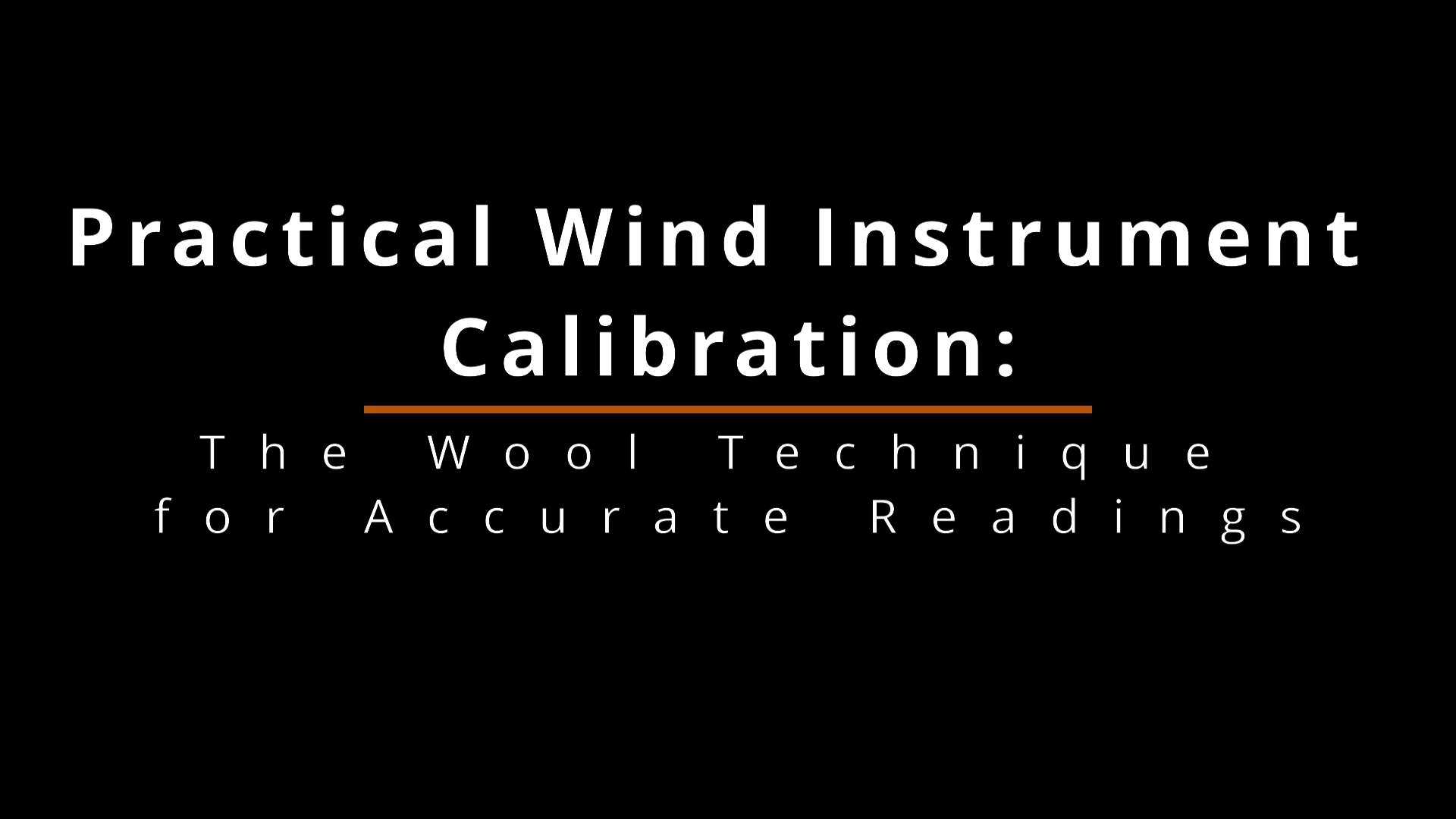 Members-Only: Practical Wind Instrument Calibration: The Wool Technique ...